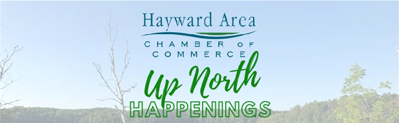 Up North Happenings - Hayward Area Chamber of Commerce - Explore ...